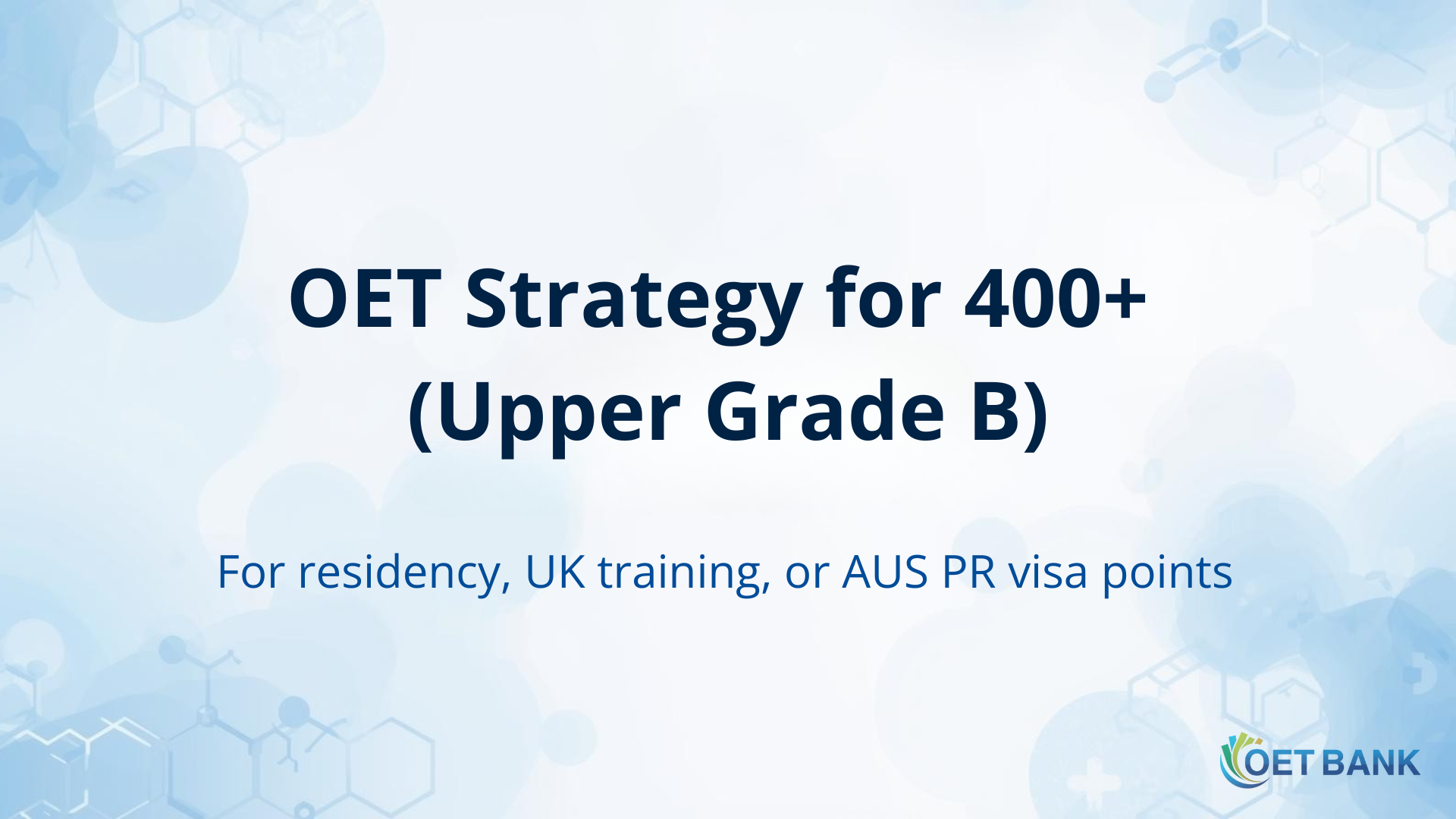 OET Strategy for Achieving 400+ (Upper Grade B) Scores | OET BANK