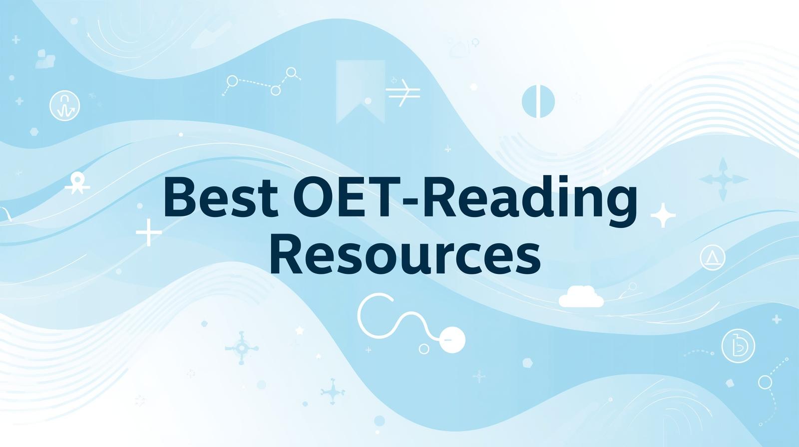 OET Reading Practice: 5 Best Websites and Study Tips | OET BANK