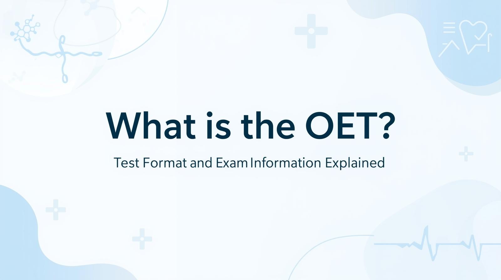What Is the OET? Test Format and 2026 Exam Information Explained | OET BANK