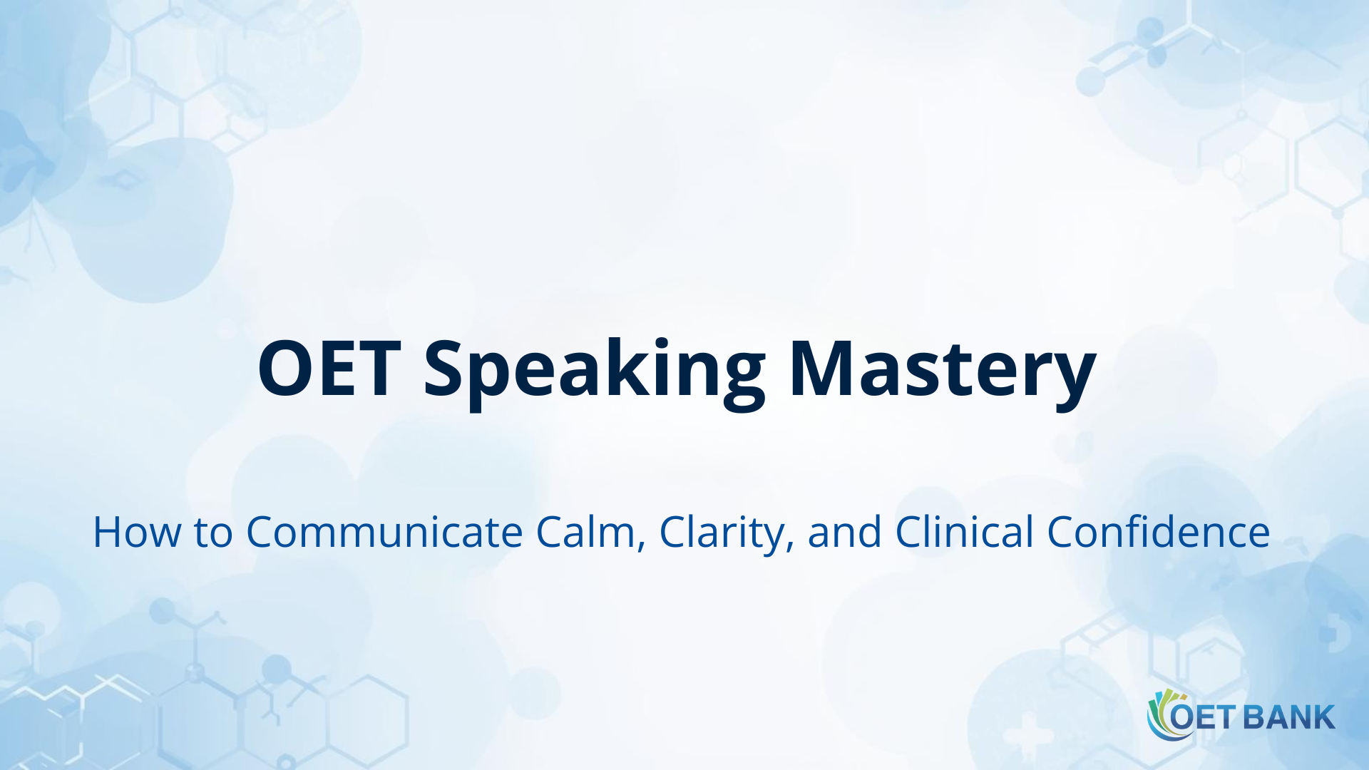 The Complete OET Speaking Guide: Communicate Clearly, Calm Patients ...